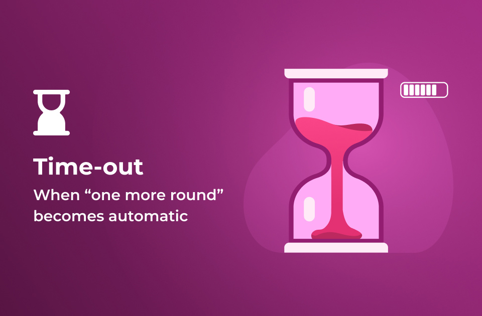 Time out: When “One More Round” Becomes Automatic